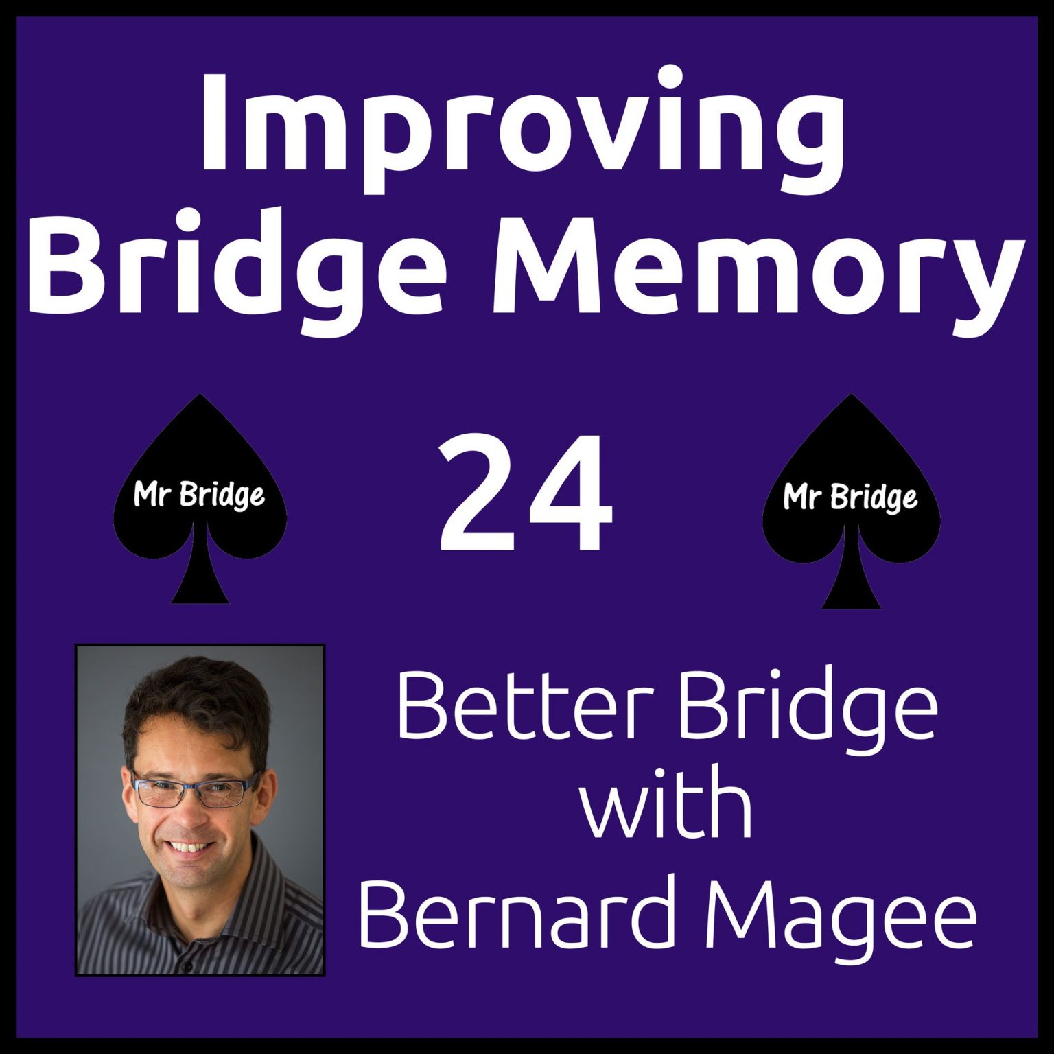 Streaming DVD 24 – Improving Bridge Memory – Bernard Magee Bridge