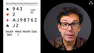 Bidding Quiz 0313 Question – Bernard Magee Bridge
