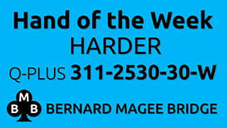 Harder Hand of the Week 0311 – Bernard Magee Bridge